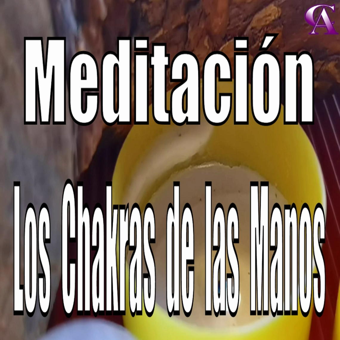 Meditación: Los Chakras De Las Manos (20m 14s) - Aura
